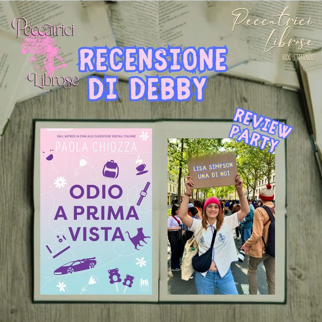 Review Party "ODIO A PRIMA VISTA" di Paola Chiozza - Peccatrici Librose